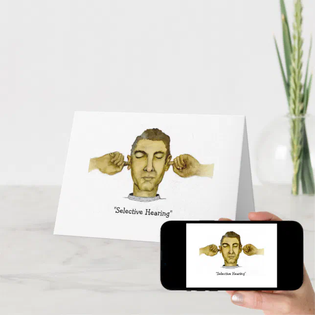 Funny Guy with Selective Hearing Card | Zazzle