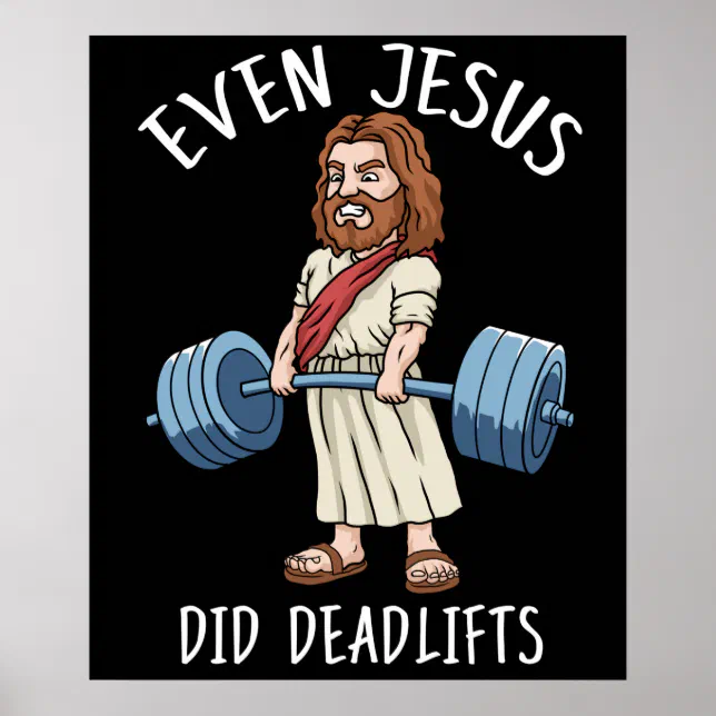 Funny Gym Gift Jesus Deadlift Fitness Bodybuilding Poster | Zazzle