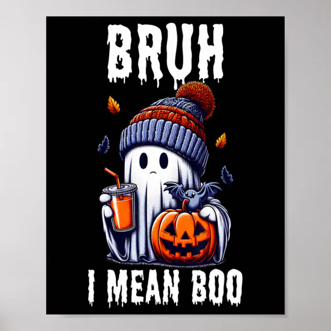 Funny Halloween Cute Ghost Bruh I Mean Boo Jackola Poster | Zazzle