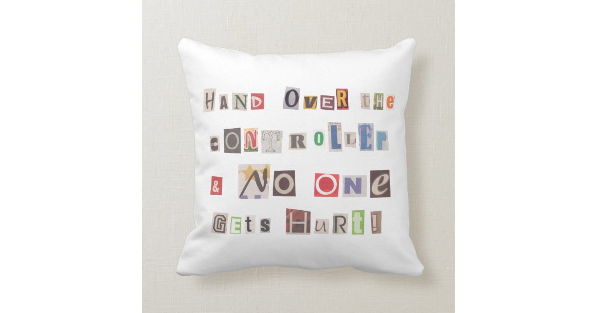Funny Hand Over the Controller Ransom Note Collage Throw Pillow ...