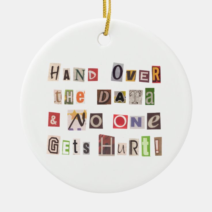 Funny Hand Over the Data Ransom Note Collage Ceramic Ornament | Zazzle