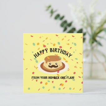 Funny Happy Birthday from Your Number One Flan Card | Zazzle