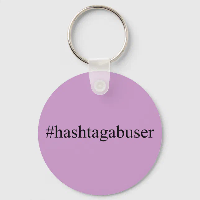 Funny Hashtags Hashtag Abuser Social Media Keychain | Zazzle