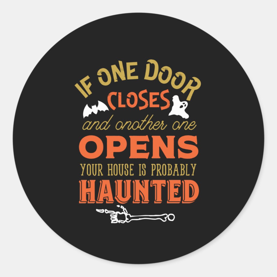 Funny Haunted House Inspirational Quote Halloween Classic Round Sticker ...