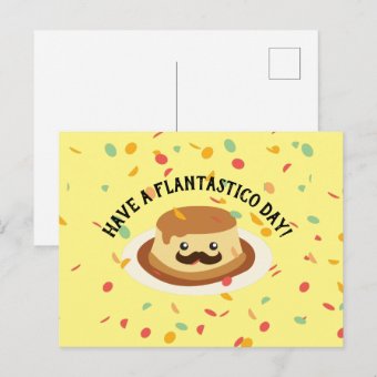 Funny Have a Flantastico Day Flan with a Mustache Postcard | Zazzle
