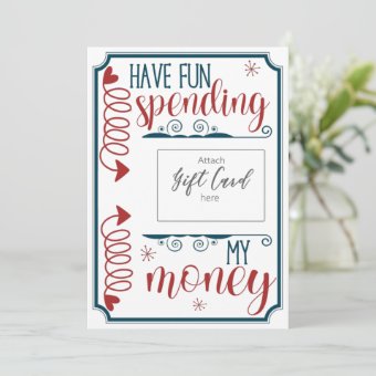 Funny Have Fun Spending My Money Gift Card Holder | Zazzle