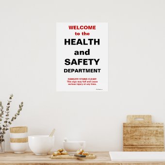 Funny Health and Safety Sign | Zazzle