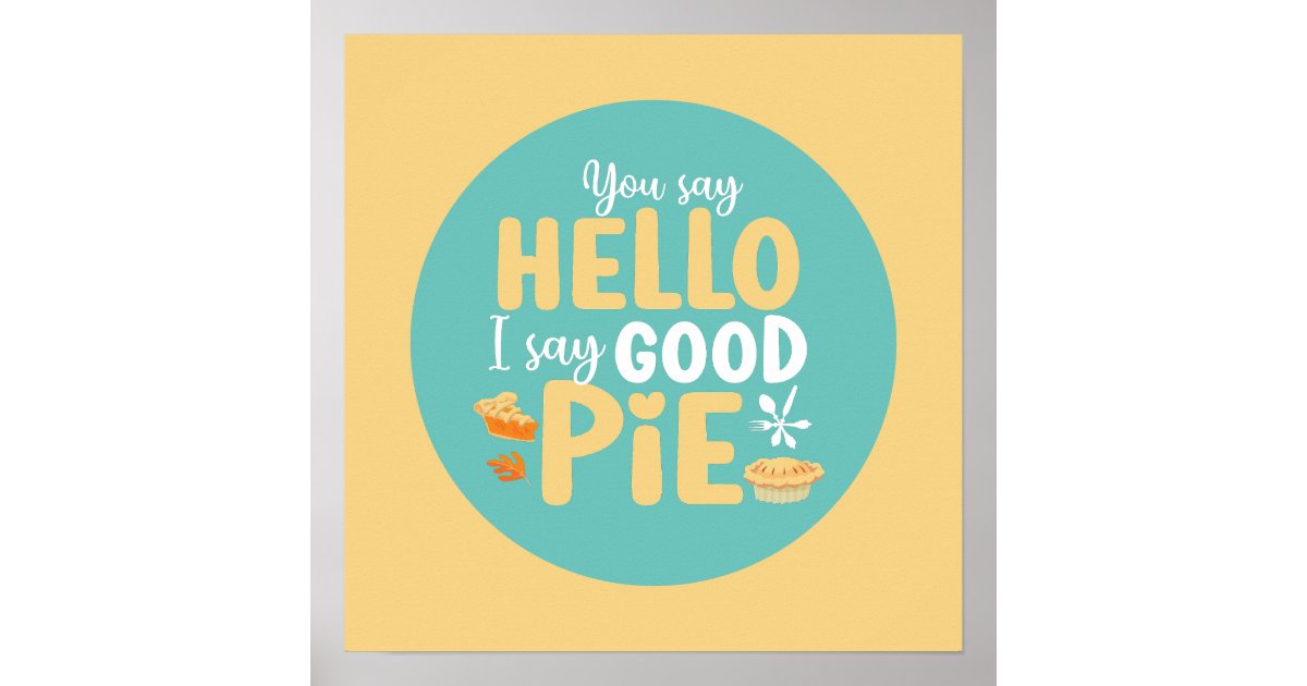 Funny Hello Good Pie Pastel Kitchen Typography Art Poster | Zazzle