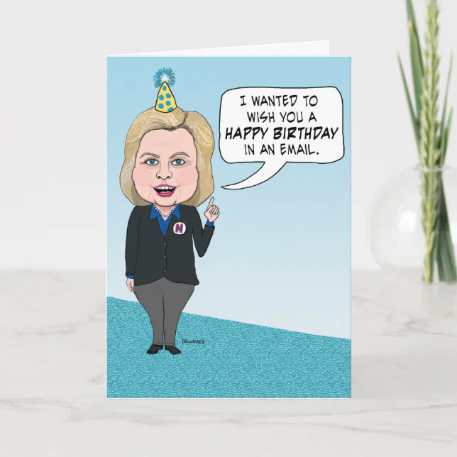 Funny Hillary Clinton Emails Birthday Card | Zazzle