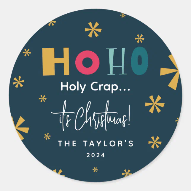 Funny 'Ho Ho Holy Crap' It's Christmas Classic Round Sticker | Zazzle