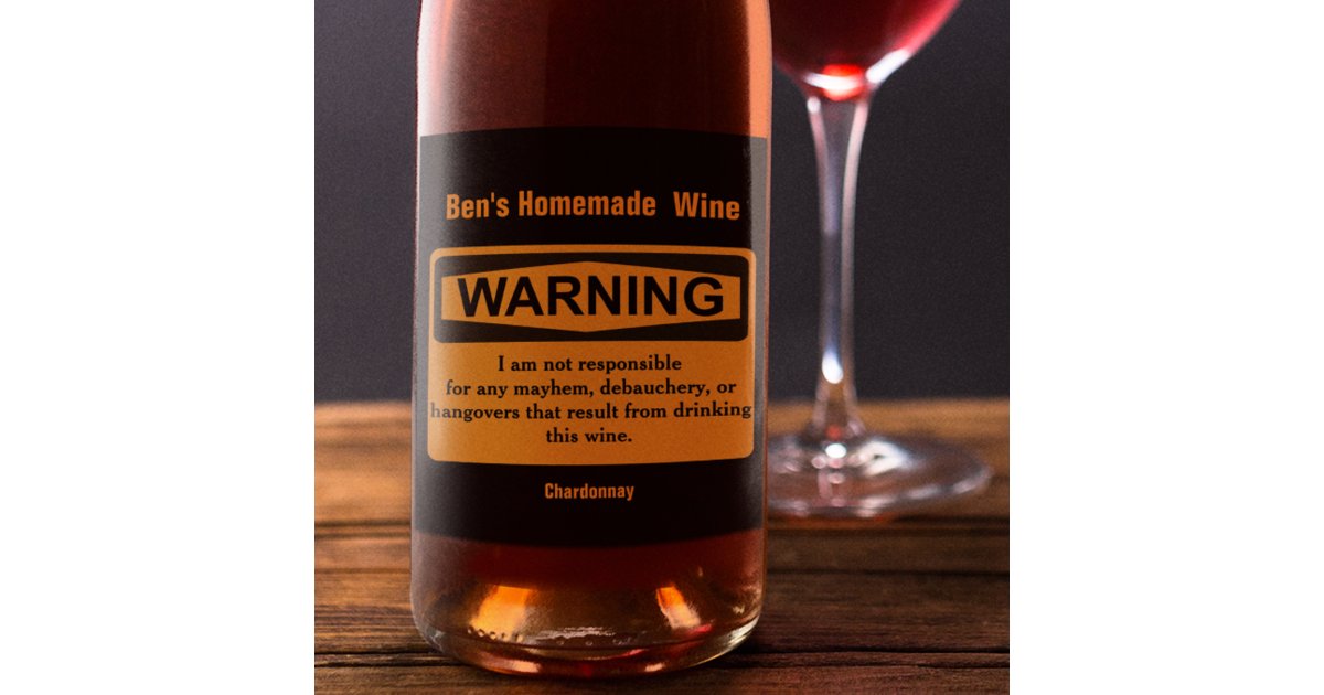 Funny Homemade Wine Warning Label | Zazzle
