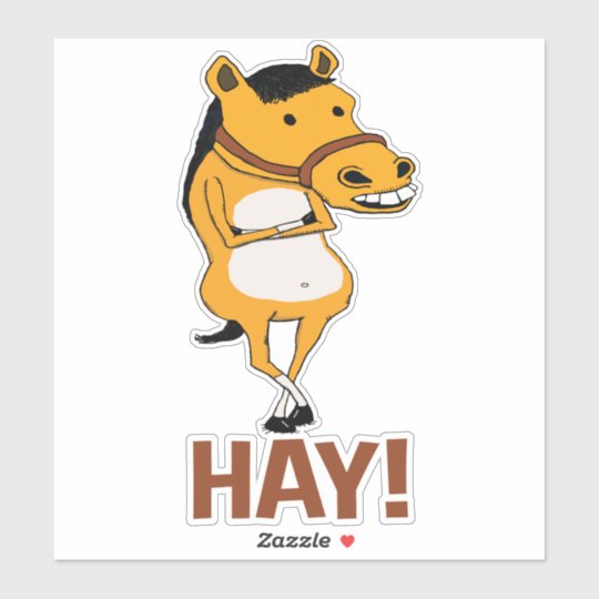 Funny Horse Dropped By to Say Hay Sticker | Zazzle.com