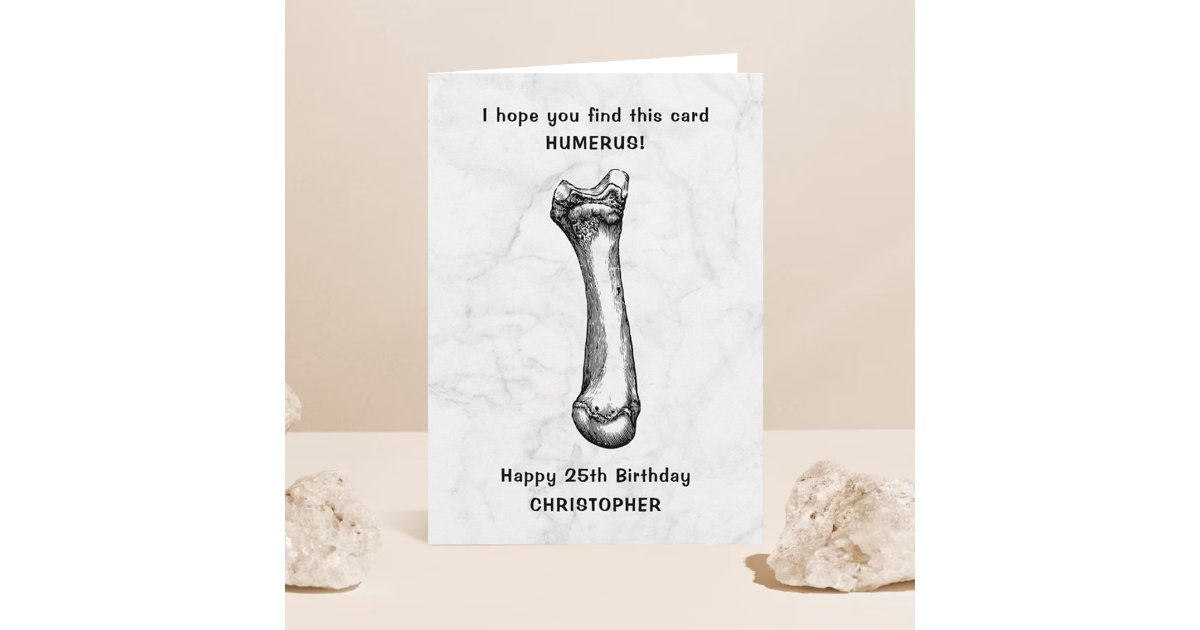 Funny Humerus Bone Any Age Birthday Card | Zazzle