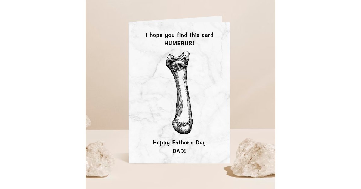 Funny Humerus Bone Happy Father's Day Card | Zazzle