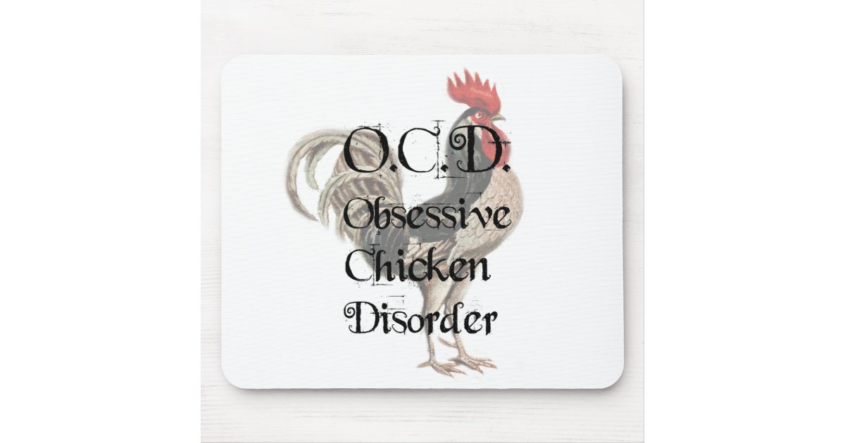 Funny Humorous OCD Obsessive Chicken Disorder Mouse Pad | Zazzle
