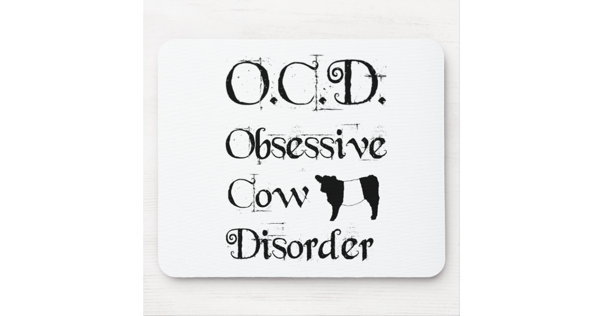Funny Humorous OCD Obsessive Cow Disorder Belties Mouse Pad | Zazzle