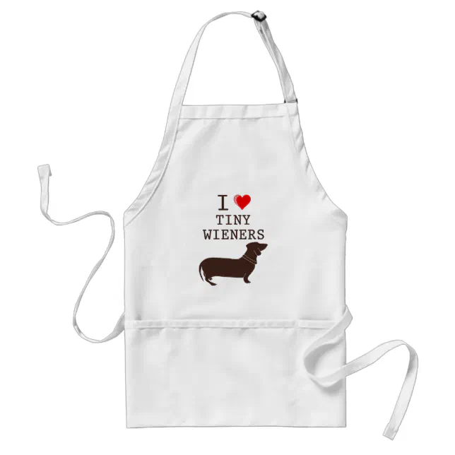 Funny I Love Tiny Wiener Dachshund Adult Apron | Zazzle