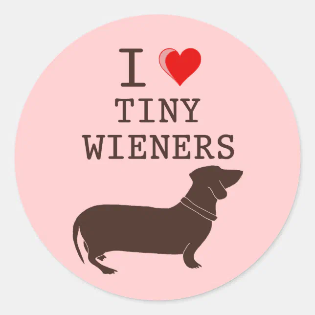 Funny I Love Tiny Wiener Dachshund Classic Round Sticker | Zazzle