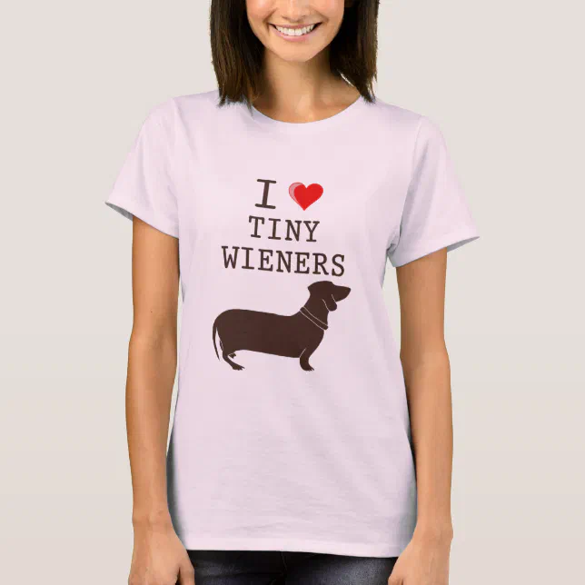 Funny I Love Tiny Wiener Dachshund T-Shirt | Zazzle