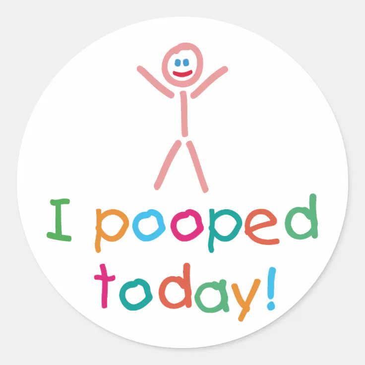 Funny I Pooped Today Sticker | Zazzle