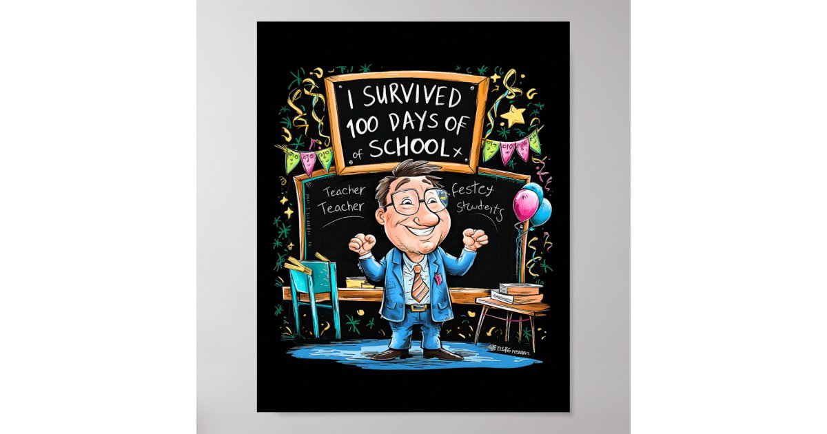 Funny I Survived 100 Days Of School Teacher For Me Poster | Zazzle