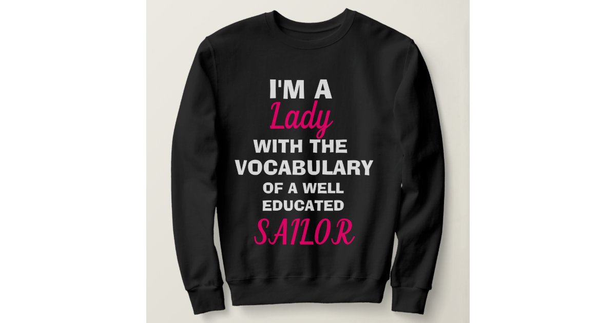 Funny "I'M A LADY" Sweatshirt | Zazzle
