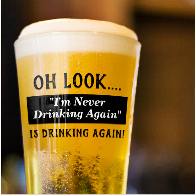 Funny I'm Never Drinking Again Hangover Quote Glass | Zazzle