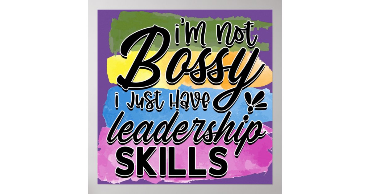 Funny I'm Not Bossy Leadership Skills Quote Humor Poster | Zazzle