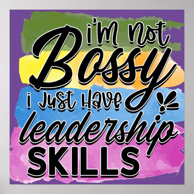 Funny I'm Not Bossy Leadership Skills Quote Humor Poster | Zazzle