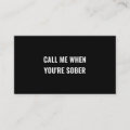 Funny Informal Joke Call me when you're sober Bold Business Card | Zazzle