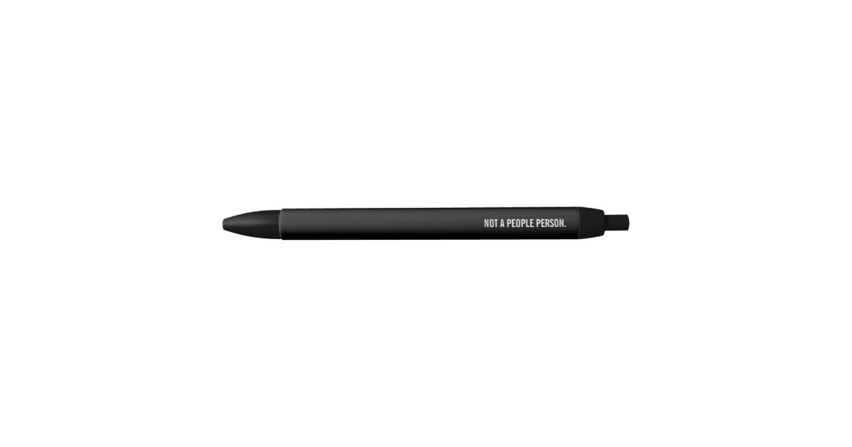 Funny Introvert Quote, Not A People Person Pen | Zazzle