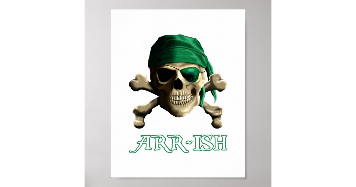 Funny Irish Jolly Roger Pirate Skull ARR-ISH Poster | Zazzle