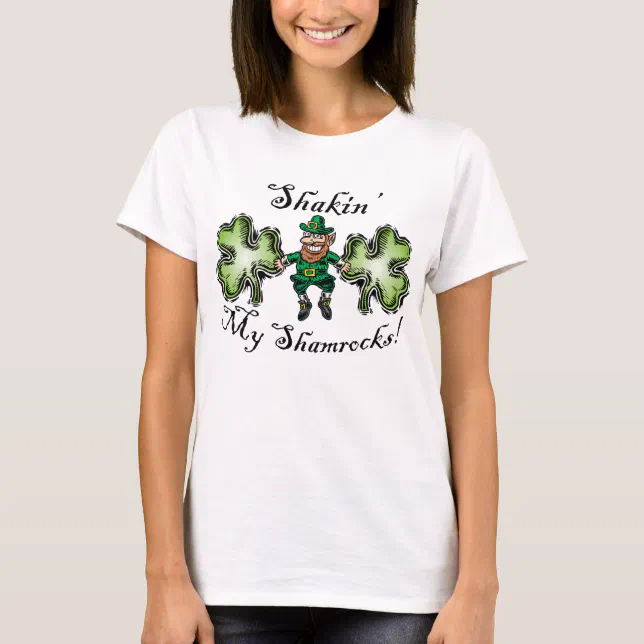 Funny Irish Shaking my Shamrocks T-Shirt | Zazzle