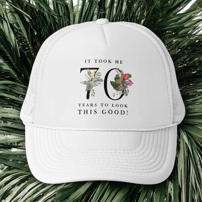 Funny It Took Me 70 Years to Look This Good! Trucker Hat | Zazzle