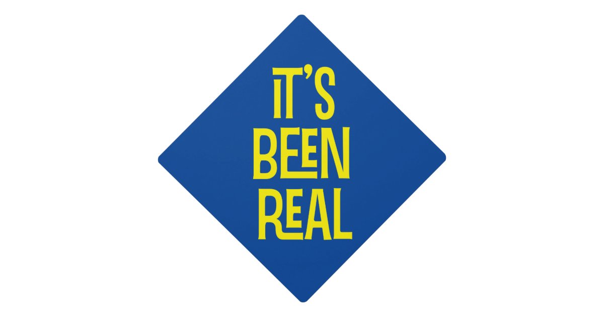 Funny It's Been Real Blue College High School Graduation Cap Topper ...