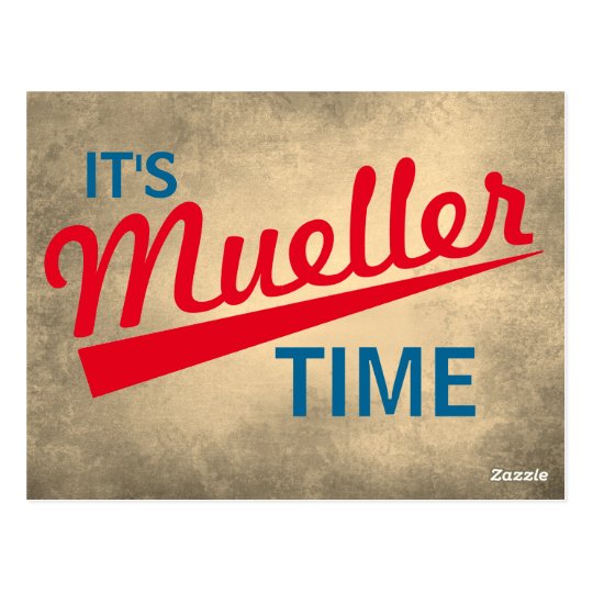 Funny "It's Mueller Time" Postcard | Zazzle.com