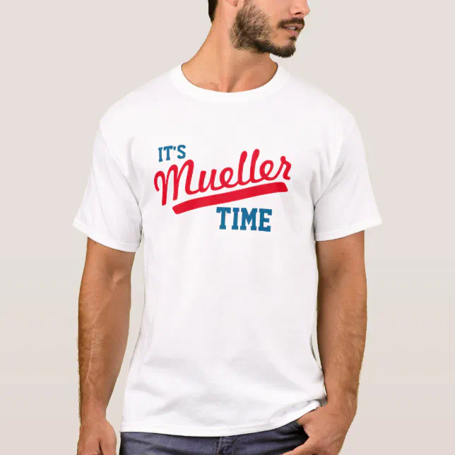 Funny "It's Mueller Time" T-Shirt | Zazzle