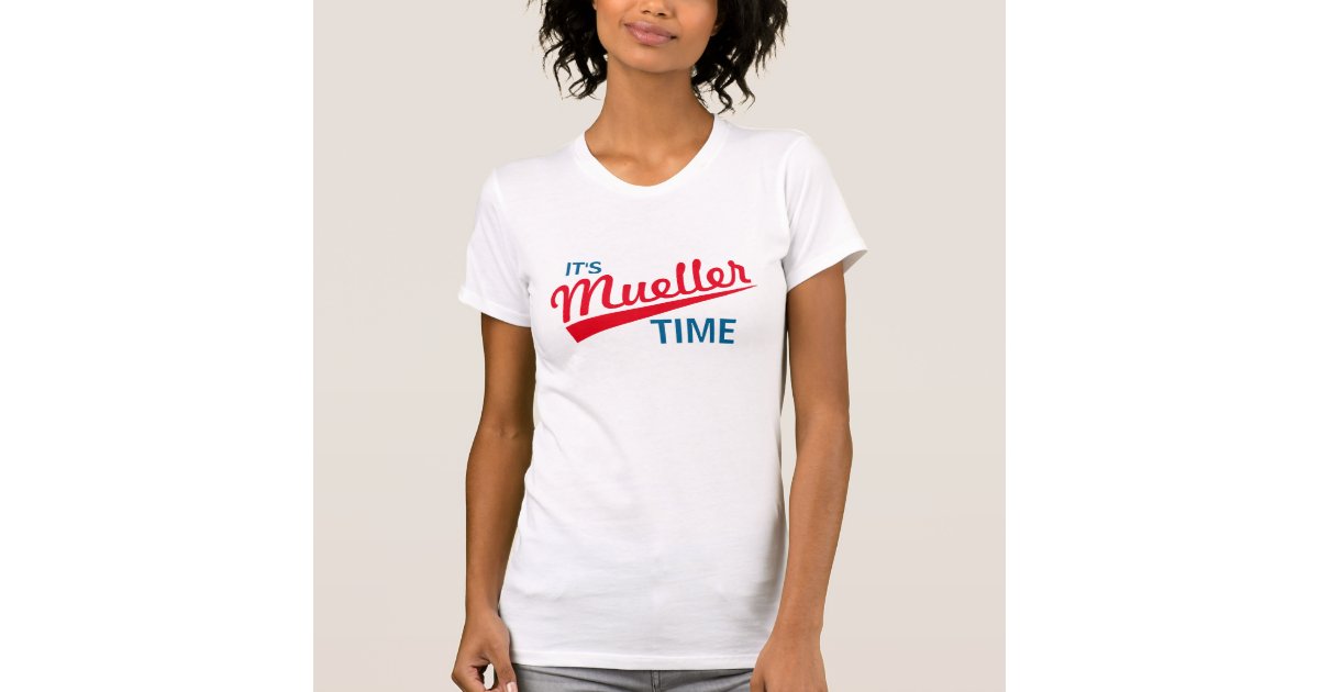 Funny "It's Mueller Time" T-Shirt | Zazzle