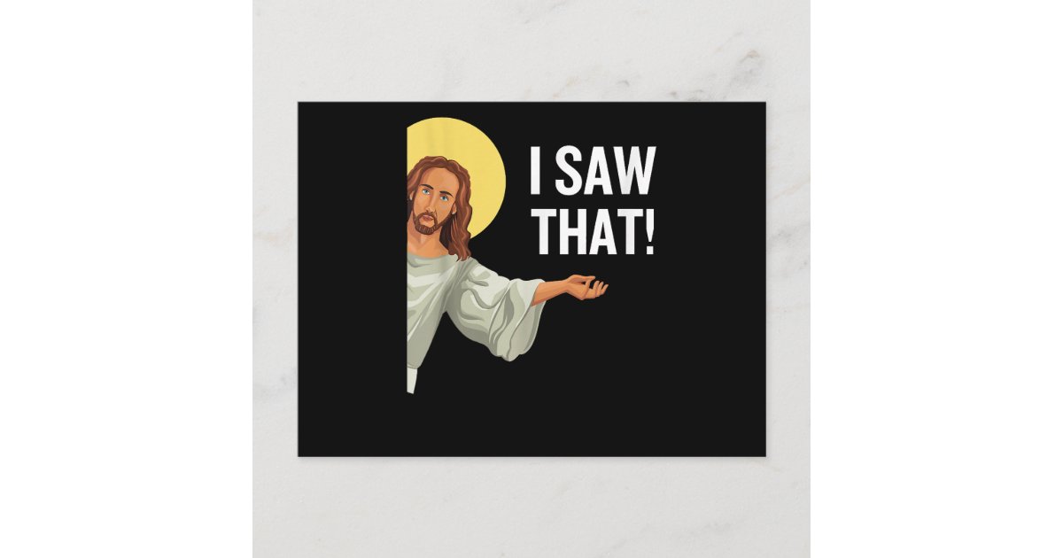 Funny Jesus Meme I Saw That Christian Quote God Is Postcard | Zazzle