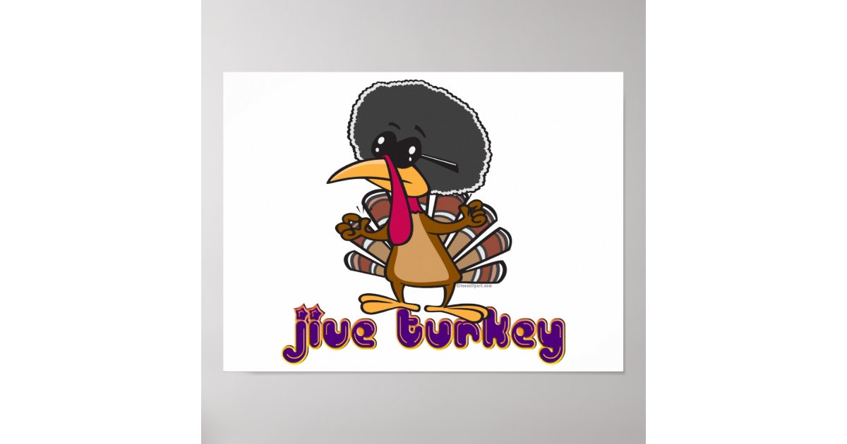 funny jive turkey cartoon with text poster | Zazzle