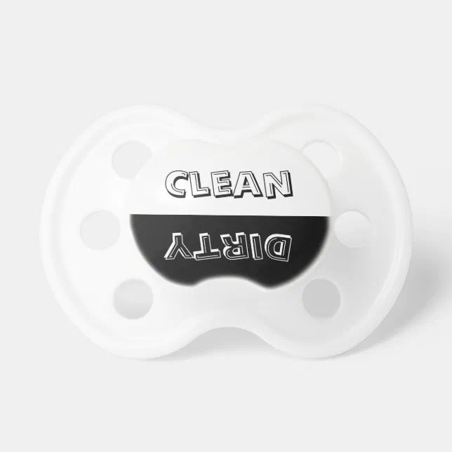 Funny Jokes Self Cleaning Pacifier Clean Or Dirty | Zazzle