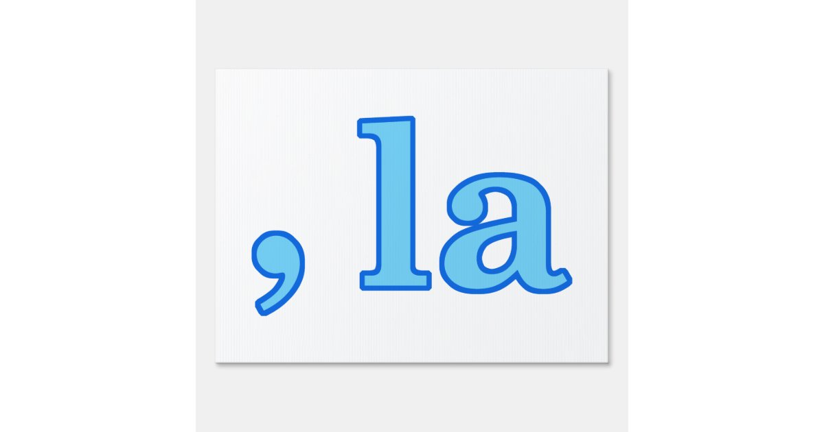 Funny Kamala Harris Comma La Sign | Zazzle