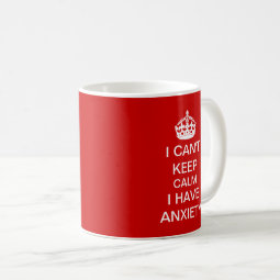 Funny Keep Calm and Carry On Anxiety Spoof Coffee Mug | Zazzle