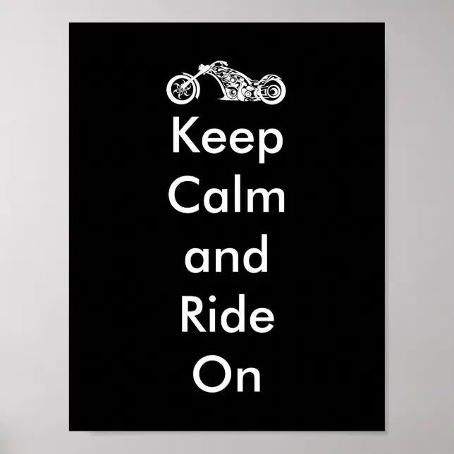 Funny Keep Calm and Ride On Motorcycle Poster | Zazzle