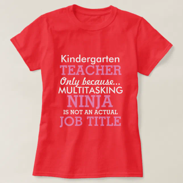 Funny Kindergarten School Teacher Appreciation T-Shirt | Zazzle