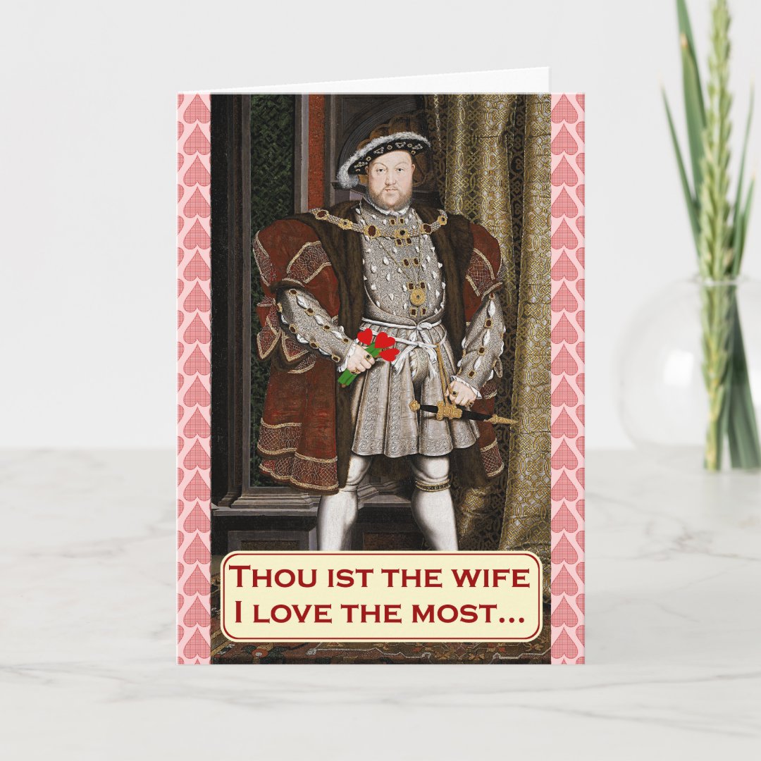 Funny King Henry VIII Valentine's Day Holiday Card | Zazzle