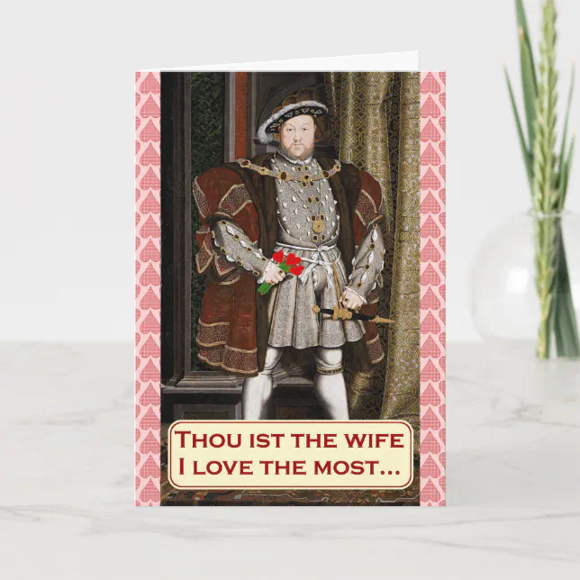 Funny King Henry VIII Valentine's Day Holiday Card | Zazzle