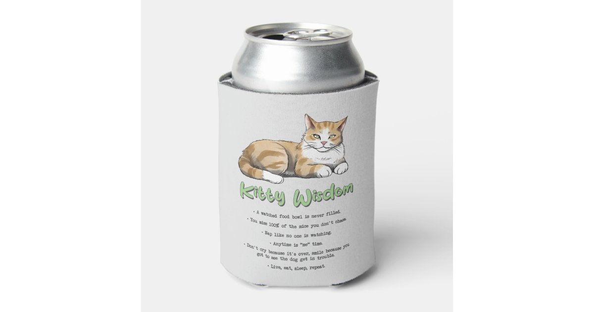 Funny Kitty Wisdom Can Cooler | Zazzle