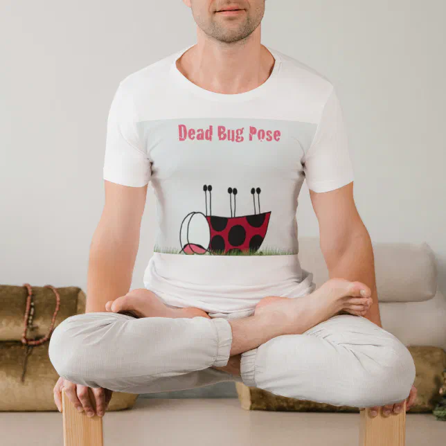 Funny Ladybug Dead Bug Yoga Pose T-Shirt | Zazzle