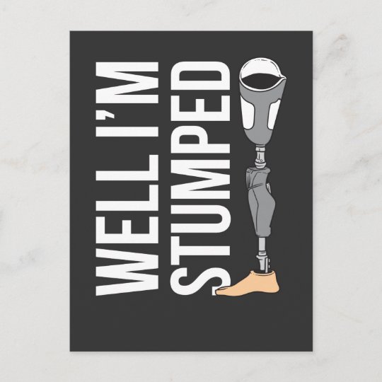 Funny Leg Amputee Prosthesis Humor Postcard | Zazzle.com